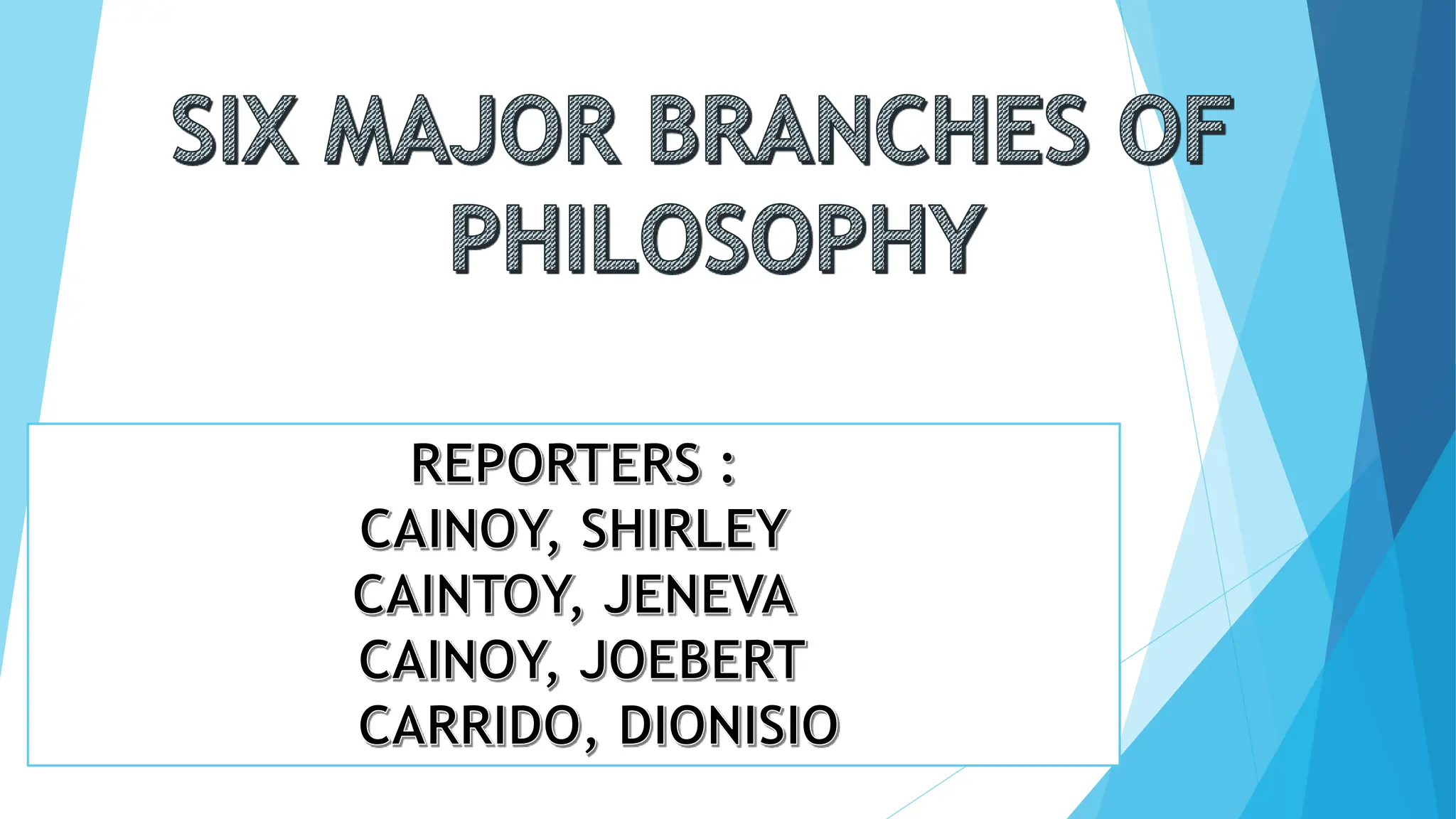 GROUP 3 - philo BRANCHES OF PHILOSOPHY.pptx