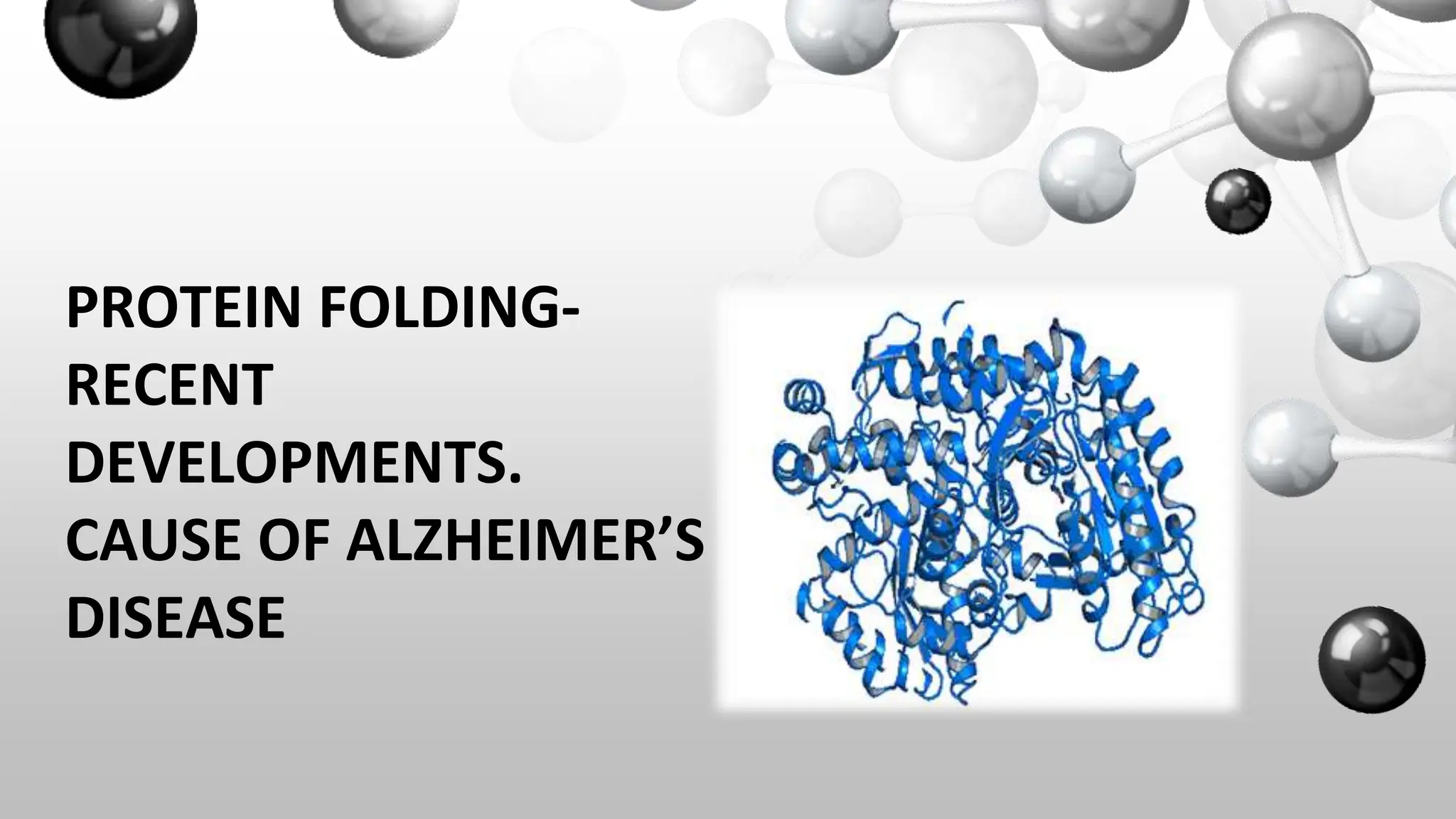 Group 3 - Protein folding - Recent Development - Cause of Alzheimer's ...