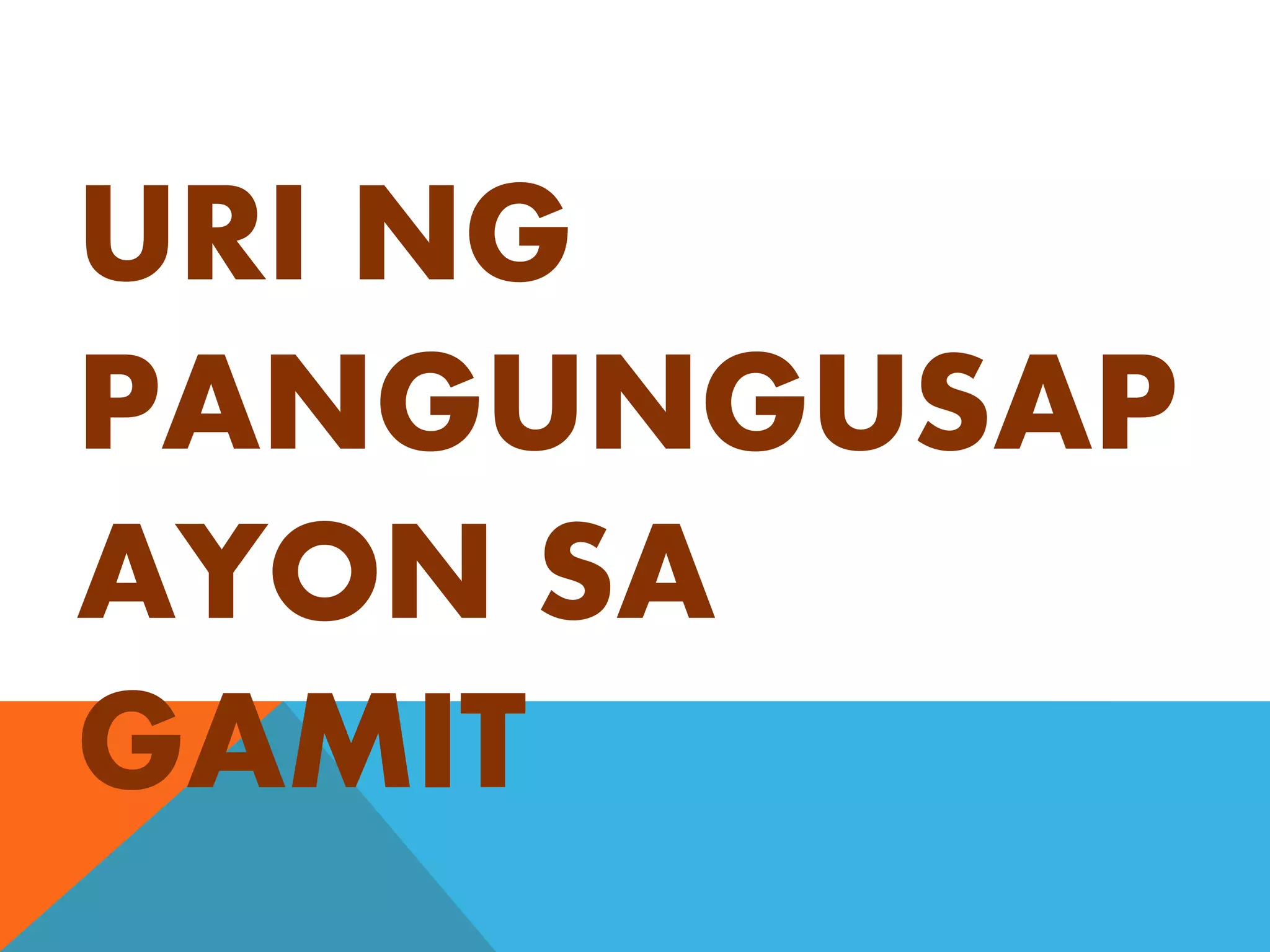 Group 3 uri ng pangungusap ayon sa gamit | PPTX