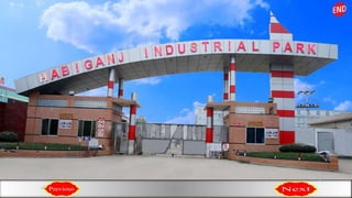 Habiganj Industrial Park presentation,PRAN-RFL by Mrinal Kanti | PPTX