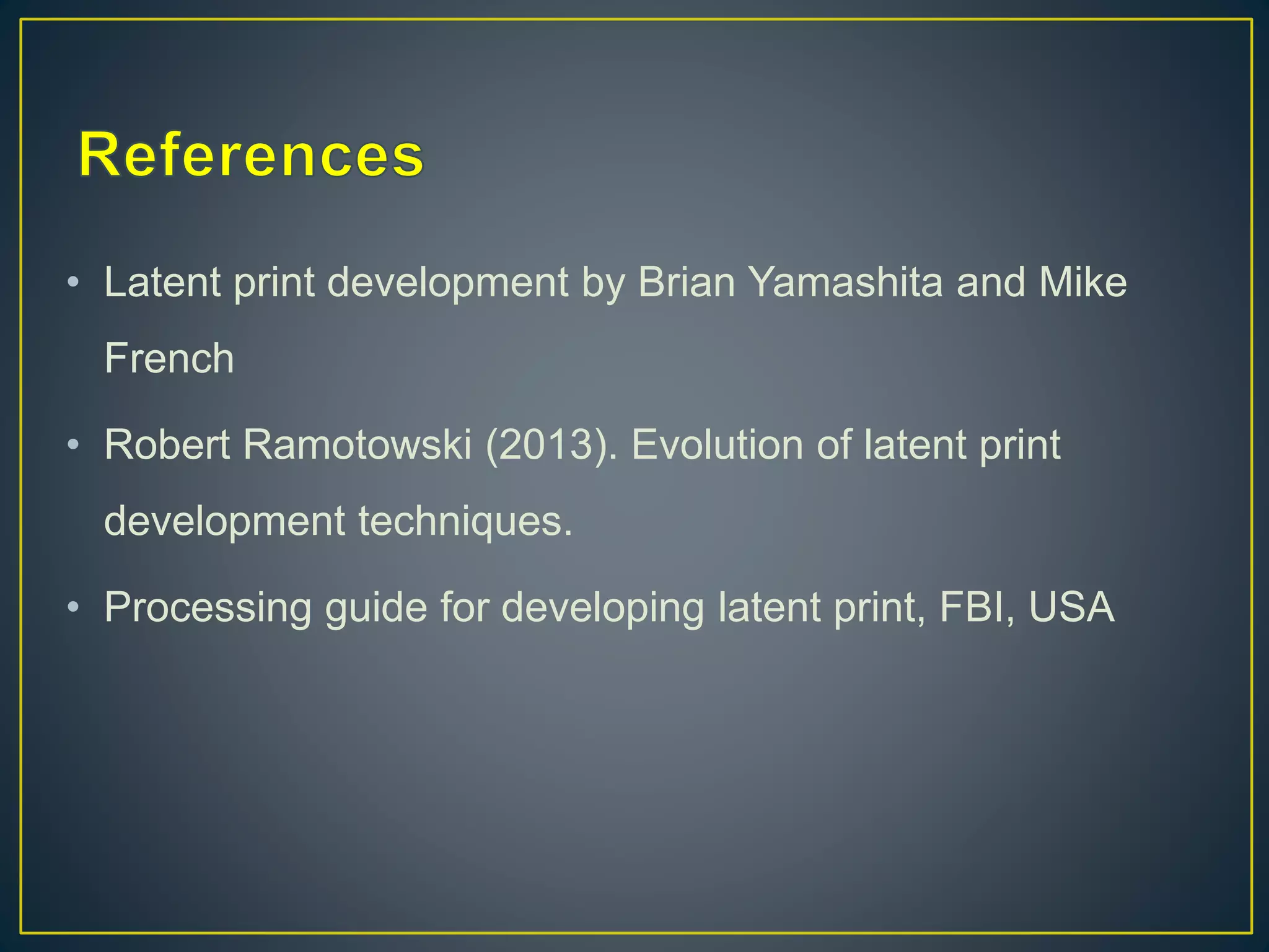 conventional methods of fingerprint development | PPTX