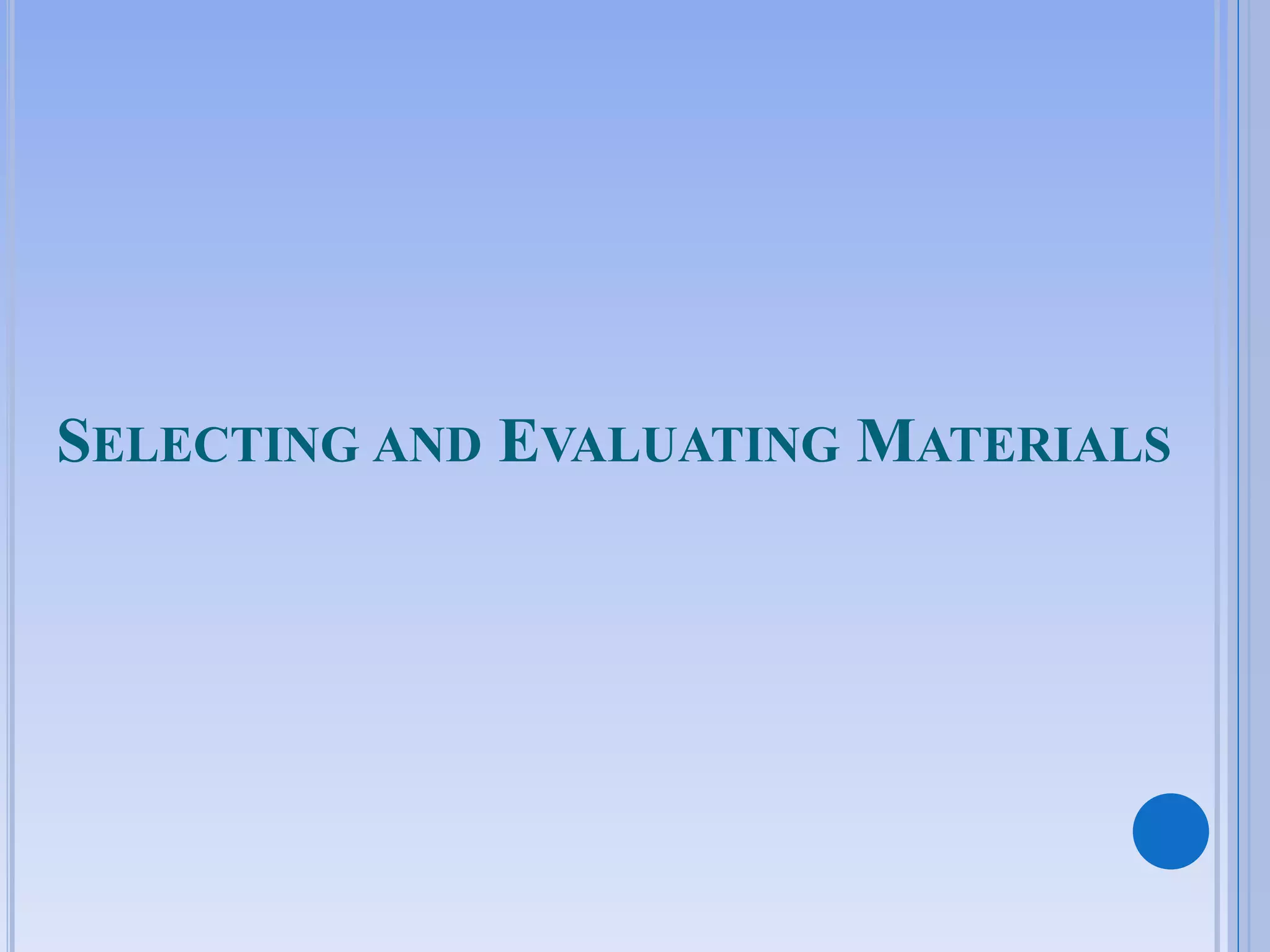 selecting and evaluating materials | PPTX