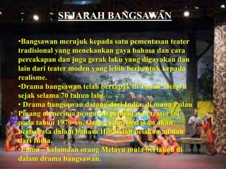 QKB2111-2 Teater Tradisi Bangsawan - Group 3 | PPTX