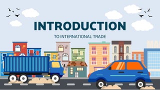 INTRODUCTION TO INTERNATIONAL TRADE | PDF