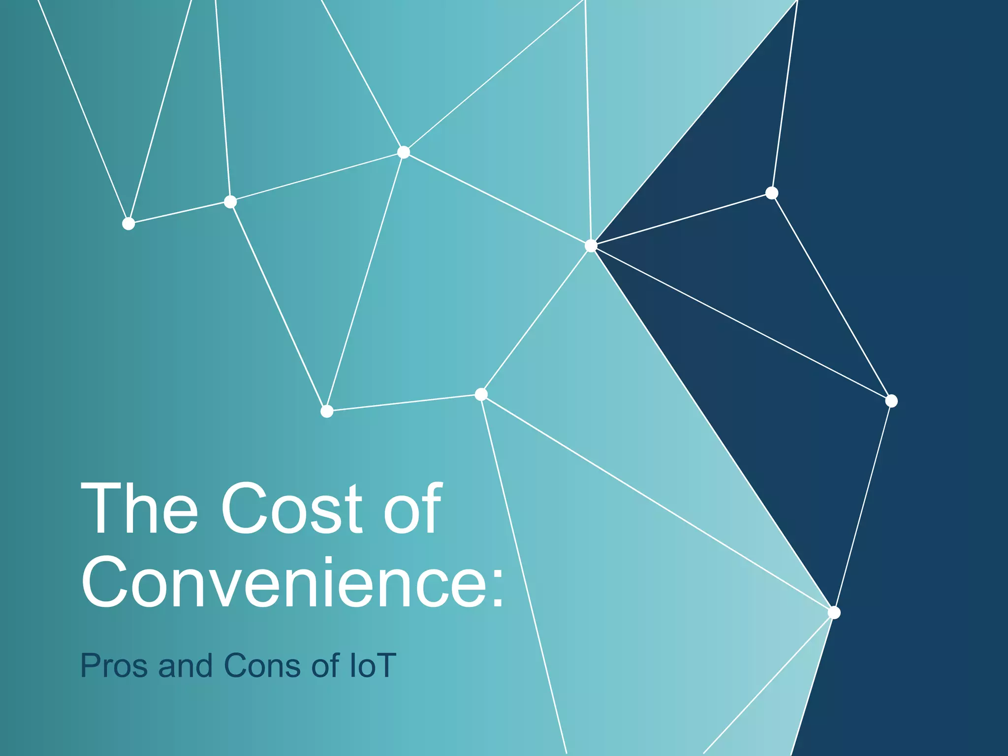 Cost of Convenience: Pros and Cons of IoT | PPTX
