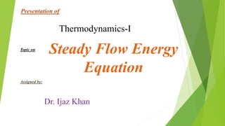Steady flow energy eq....by Bilal Ashraf | PPTX
