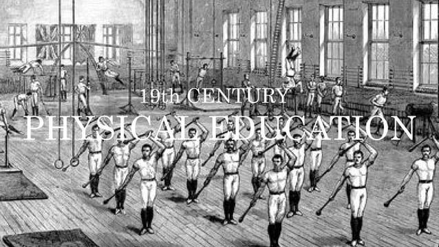 GROUP 4- 19TH CENTURY Physical Education.pptx