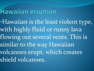 VOLCANIC ERUPTIONS.pptx TYPES OF VOLCANO ACCORDING TO SHAPE | PPT