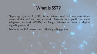 Signaling System 7 (SS7) | PPTX