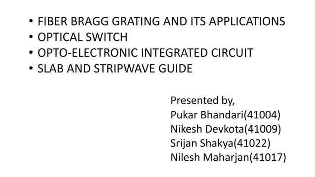 FIBER BRAGG GRATING AND ITS APPLICATIONS OPTICAL SWITCH OPTO-ELECTRONIC ...