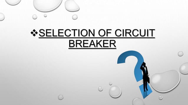 Selection Of Circuit Breaker | PPTX | Technology & Computing