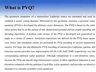 Pyramid Vector Quantization | PPTX