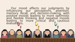 POPERPOINT PRESENTATION ABOUT MOOD AND JUDGEMENT | PPTX | Science