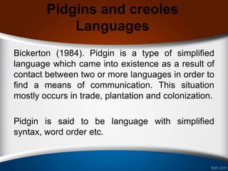 Group 5 Pidgin and Creole.ppt. work about sociolinguistics | PPT