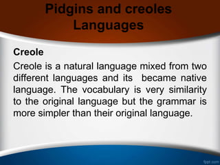 Group 5 Pidgin and Creole.ppt. work about sociolinguistics | PPT
