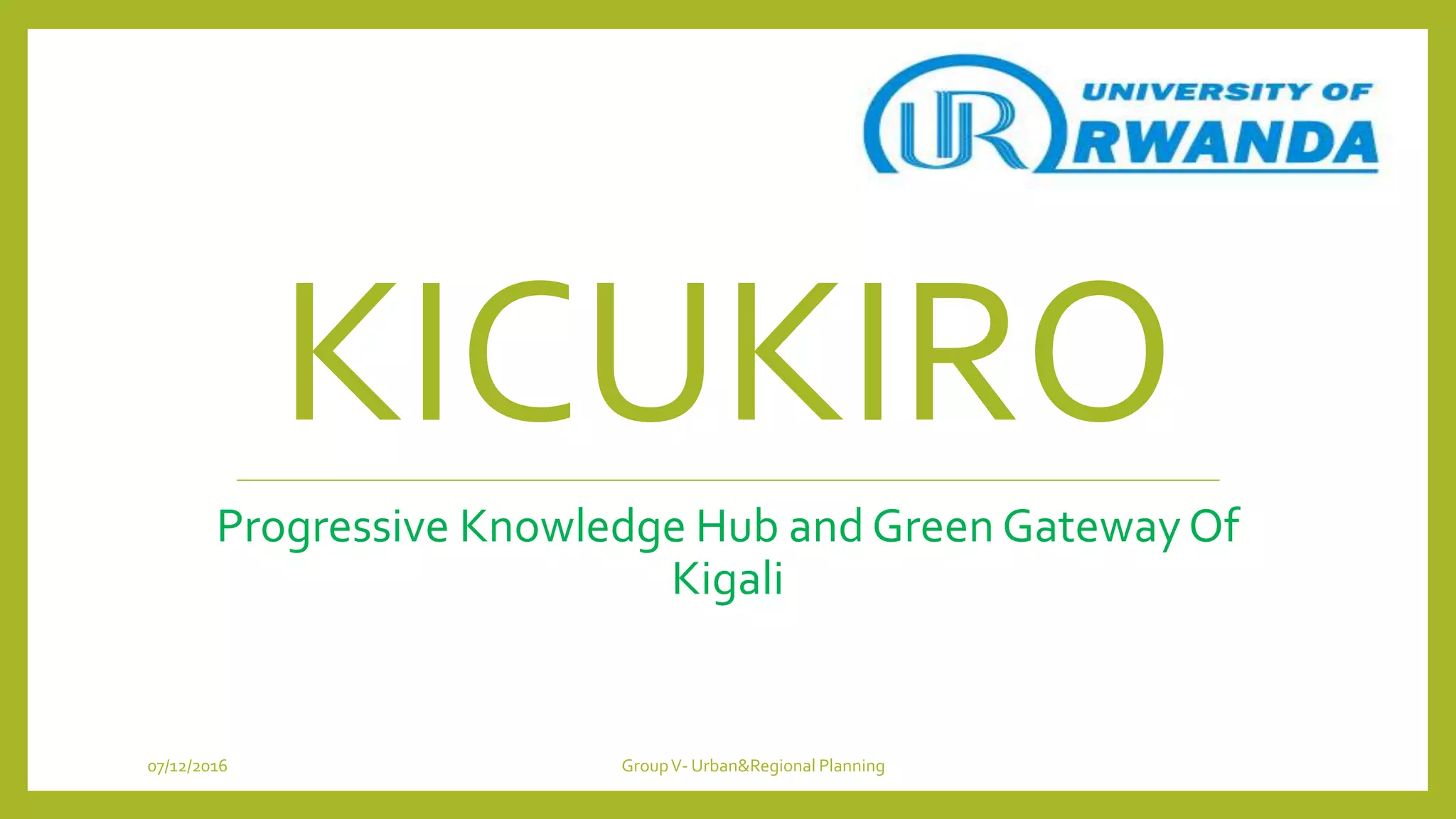 Kigali City Master Plan: Case Study Kicukiro District | PPTX