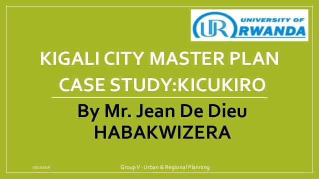 Kigali City Master Plan: Case Study Kicukiro District