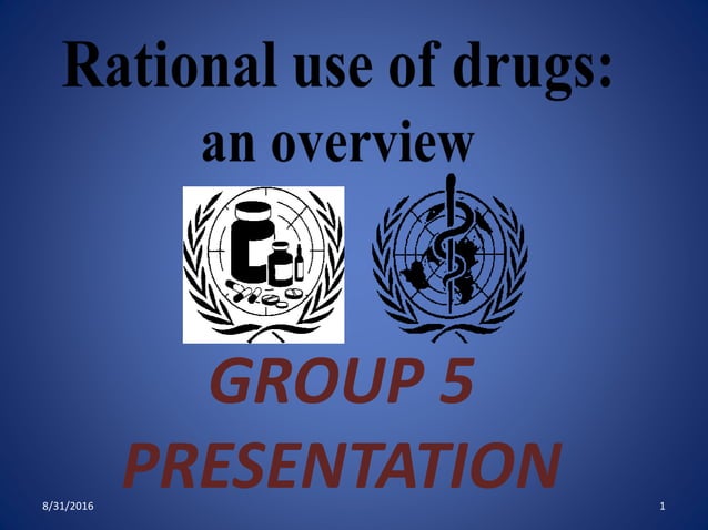 Rational Drug use - Group 5 presentation 2.0 bello edit | PPT