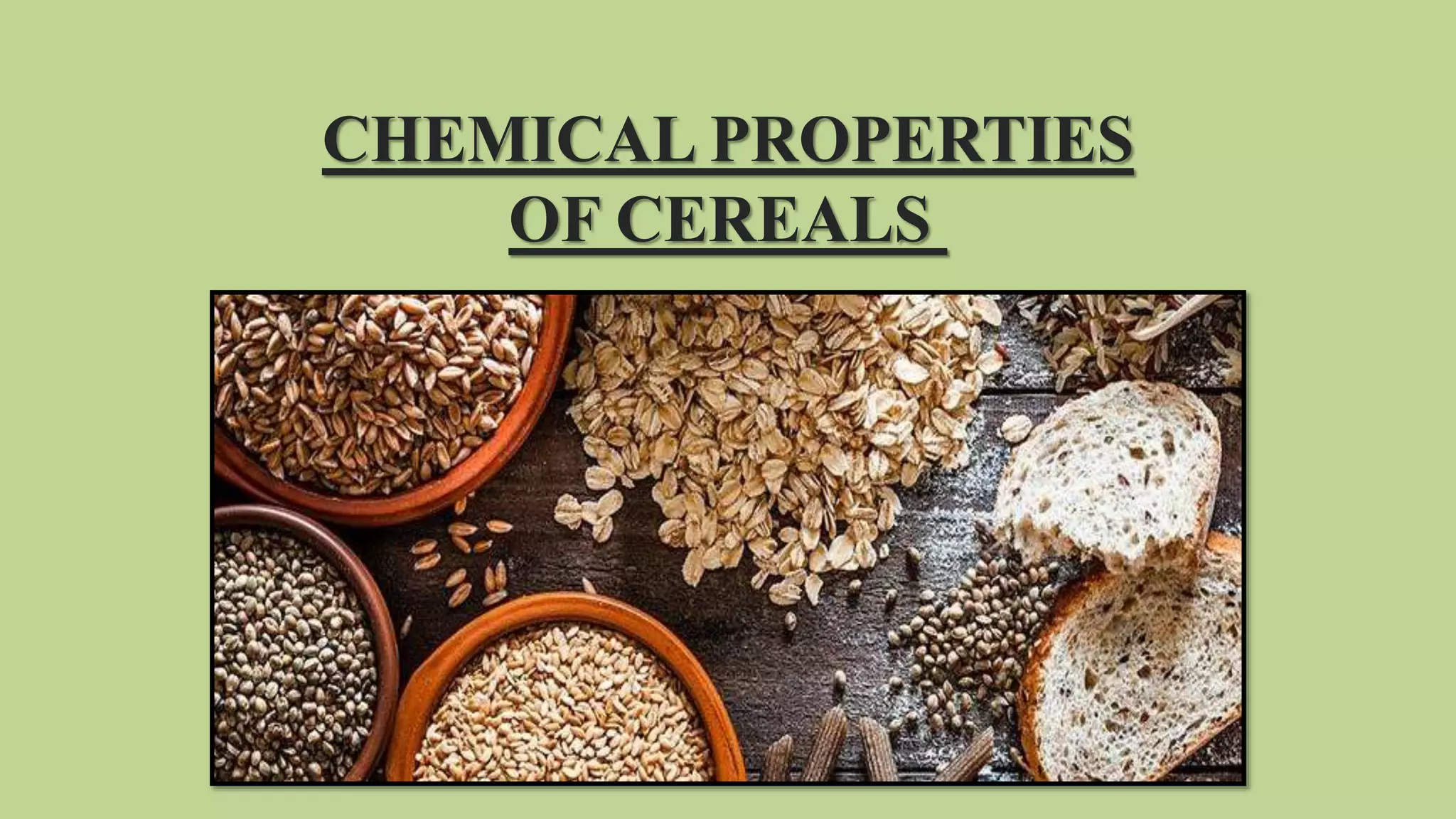 Properties of all Cereal Grains | PPTX