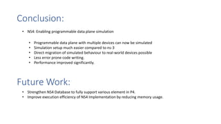 NS4: Enabling Programmable Data Plane Simulation | PPTX