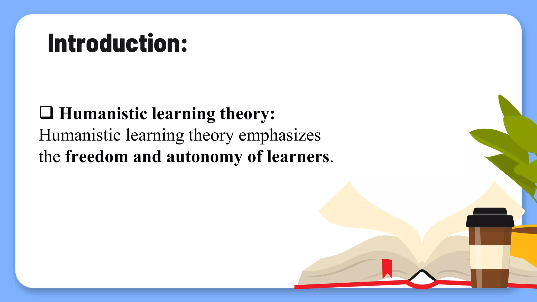 Humanistic learning theory.pptx