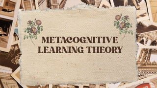 material of metacognitive learning theory | PPT