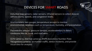 Smart Road and Application of IoT and Sensor Network | PPTX