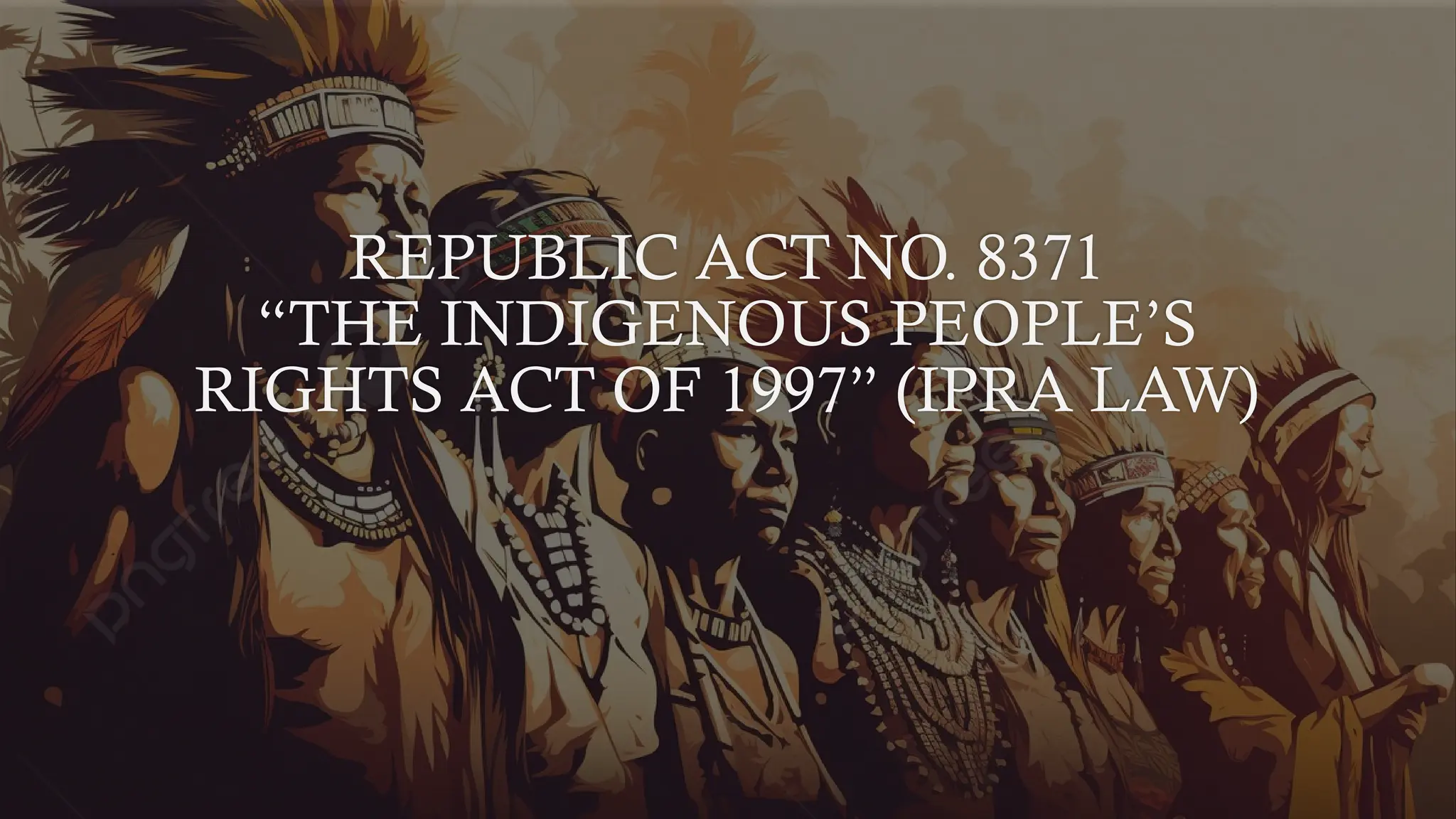 RA 8371 THE REPUBLIC ACT OF INDIGENOUS PEOPLE | PPTX
