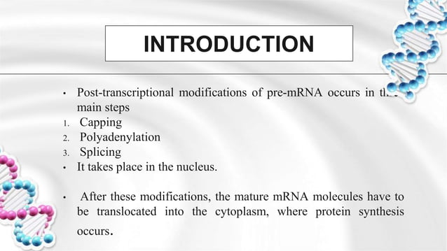 Group 6 - Post Transcriptional Modifications (RNA Splicng and ALternative Splicing).pptx
