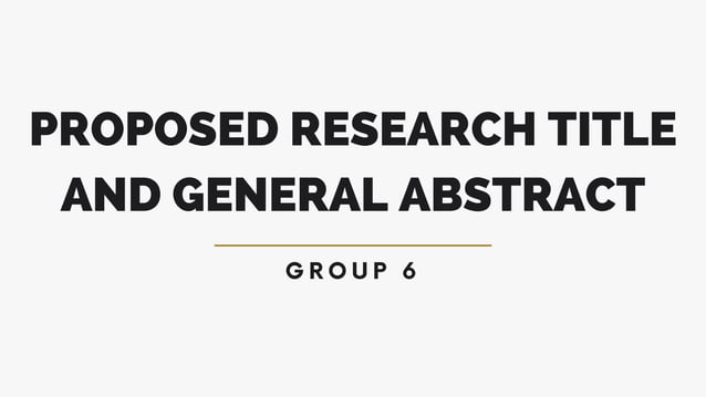 PROPOSED RESEARCH TITLE AND GENERAL ABSTRACT.pptx