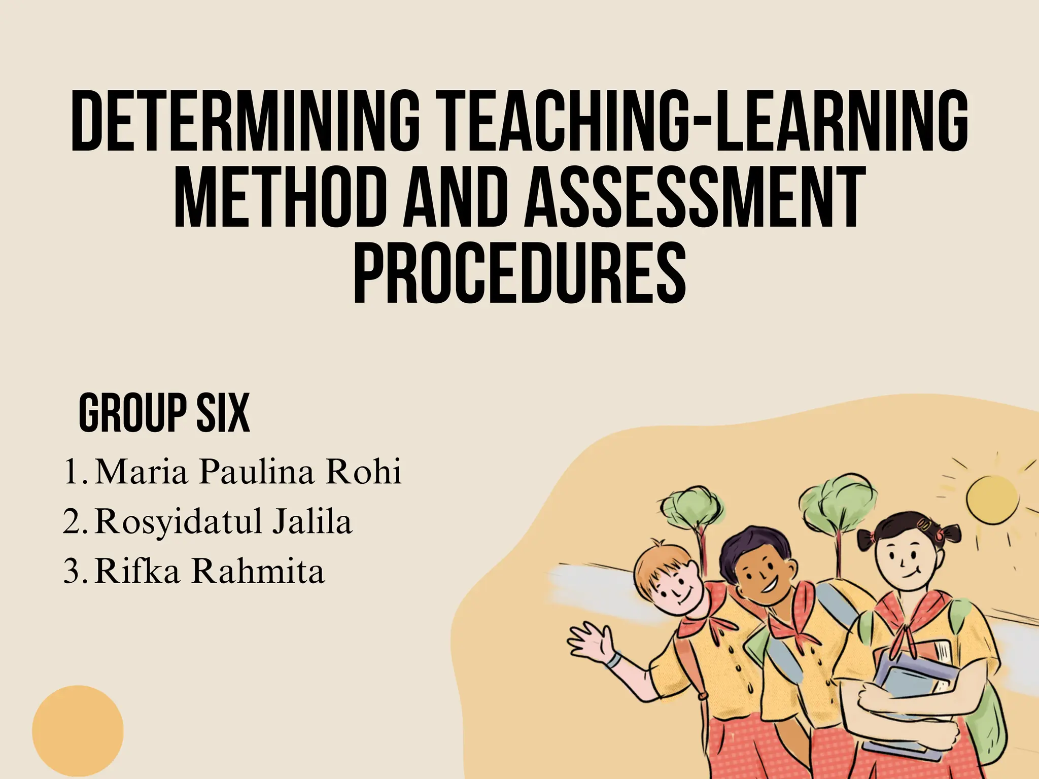 Group 6_Determining Teaching-Learning Method and Assessment Procedures.pdf