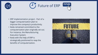 Keda case analysis- ERP Implementation | PPTX