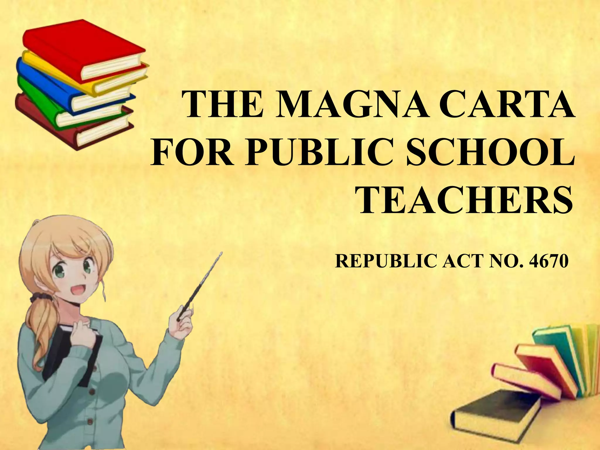 THE MAGNA CARTA FOR PUBLIC SCHOOL TEACHERS REPUBLIC ACT NO. 4670 | PPTX