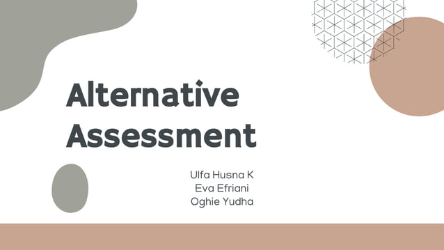 Group 7- Alternative Assessment.pptx | Educational Assessment | Education