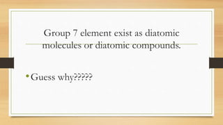 Group 7 elements | PPT