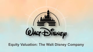 Equity Valuation: The Walt Disney Company | PPTX