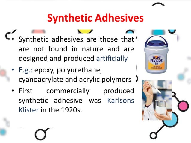 Adhesives | PPTX | Chemistry | Science