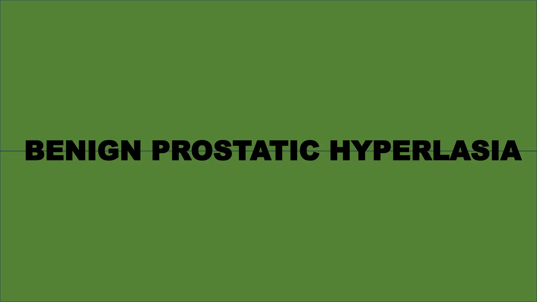 GROUP 8. BENIGN PROSTATIC HYPERPLASIA (BPH).pptx