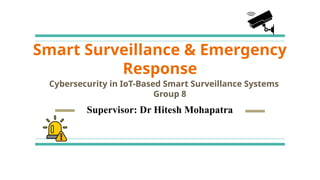 Smart Surveillance & Emergency Response Using IoT | PPTX