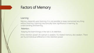 Memory ,factors affecting the Memory ,and the types of memories | PPTX