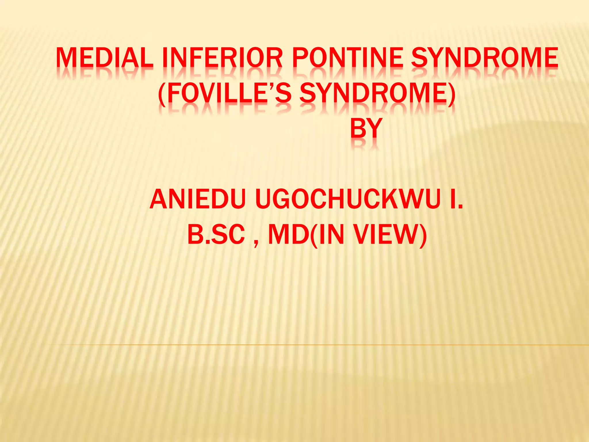 MEDIAL INFERIOR PONTINE SYNDROME | PPTX