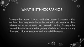 Group 9 ethnographic design | PPTX