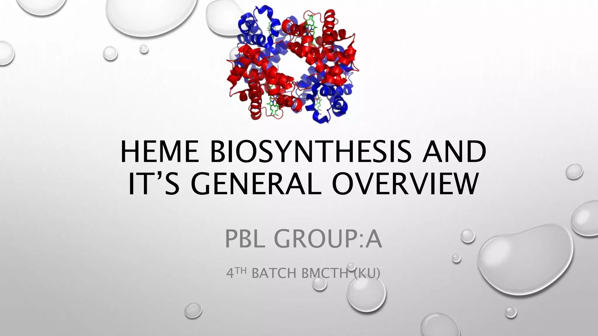 Heme biosynthesis and it’s general overview | PPTX
