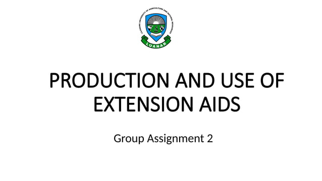 Group Assignment 2 production and use of extension aids | PPT