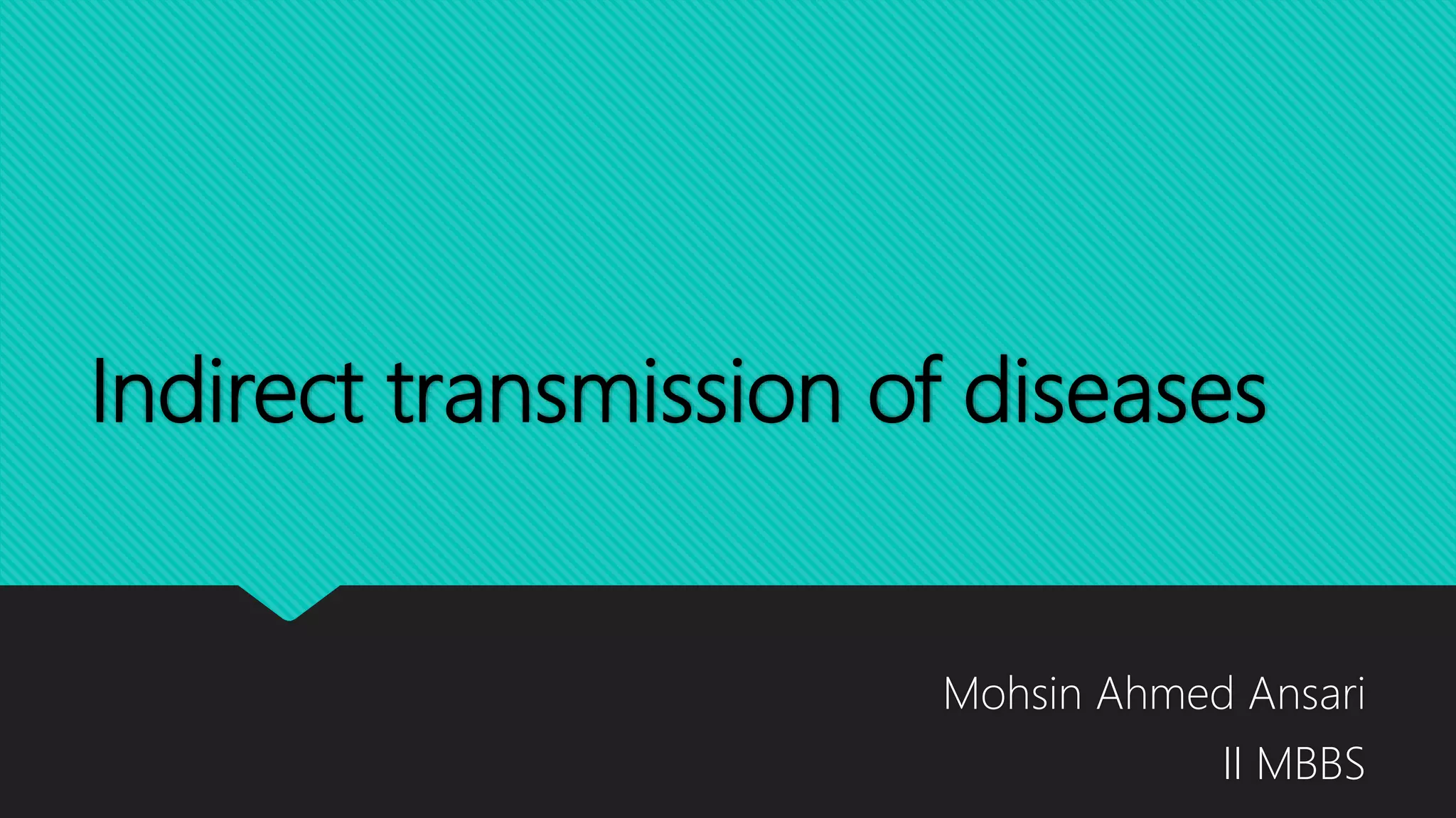 Indirect Transmission of diseases | PPTX
