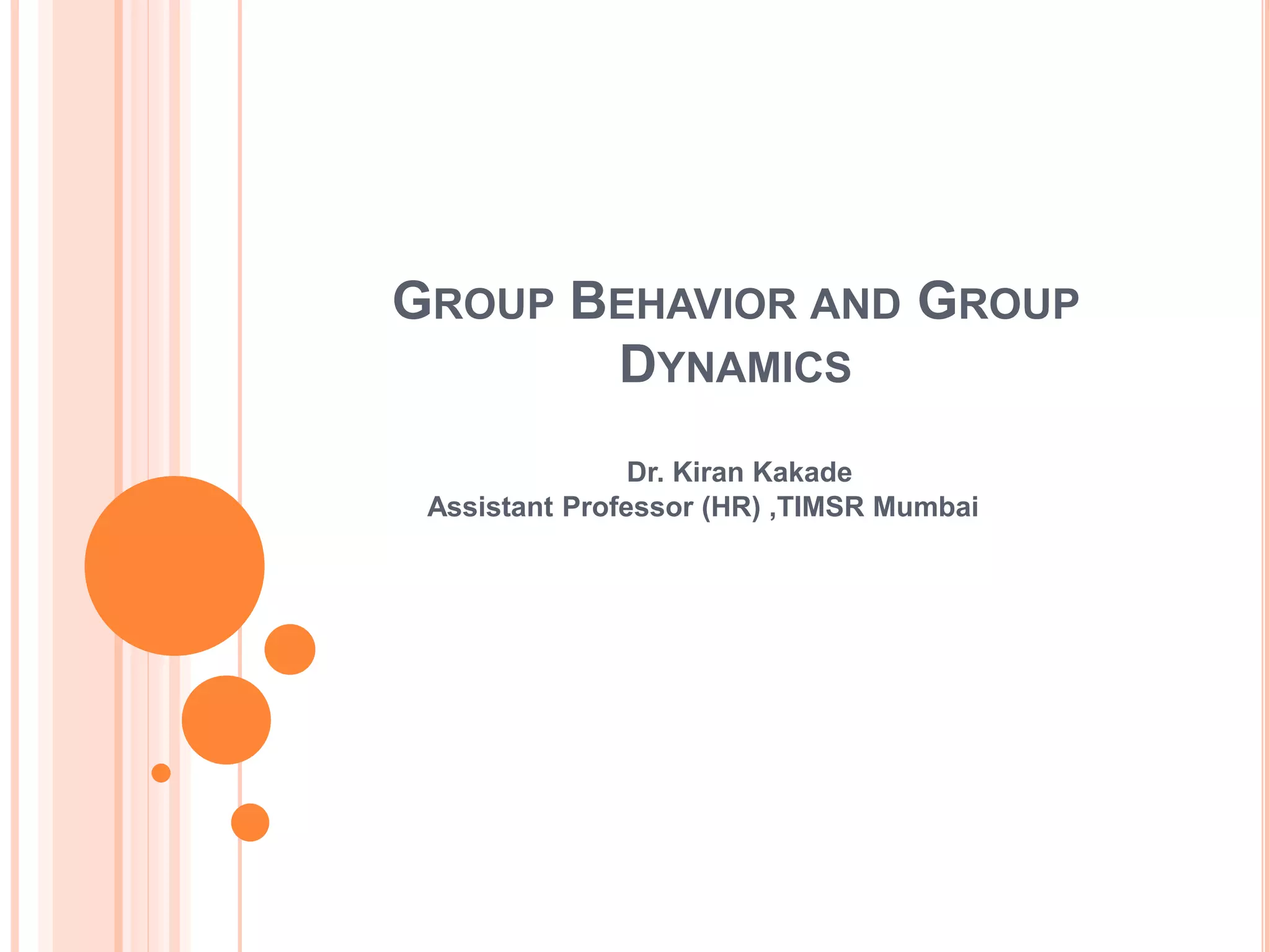 Organizational Behavior : Group Behavior and Dyanamics | PPTX