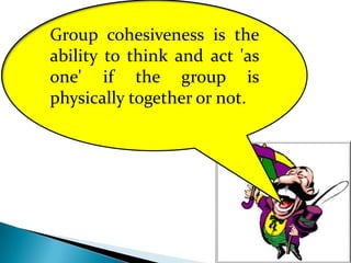 Group cohesiveness | PPTX