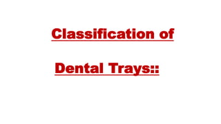 classification of Impression trays. | PPTX