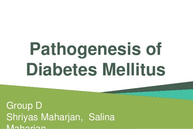 Diabetes Mellitus | Classification , Etiology , Pathogenesis , Compli… Diabetes Mellitus | Classification , Etiology , Pathogenesis , Compli…