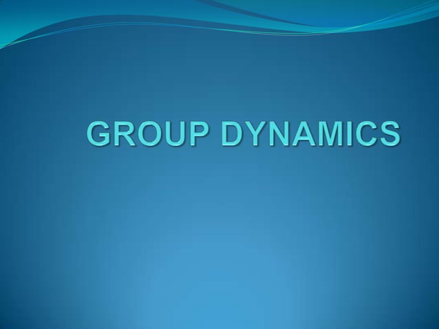Group dynamics | PPTX